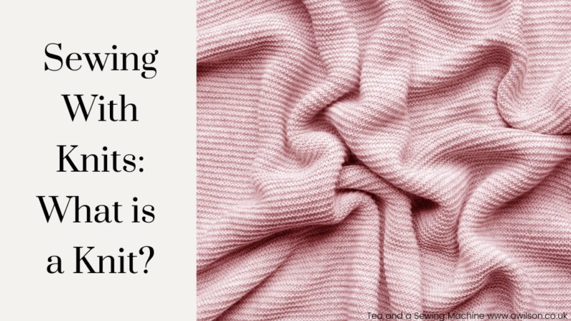 Sewing With Knits: What is a Knit? - Wild Blossom Life